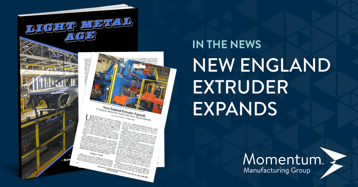 Momentum Manufacturing Group's Aluminum Extrusion Business Featured in ...